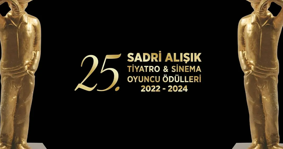 25. Sadri Alışık Tiyatro & Sinema Oyuncu Ödülleri'nin adayları ...